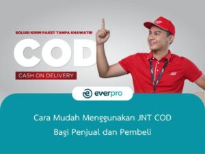 Cara Mudah Menggunakan JNT COD Bagi Penjual dan Pembeli