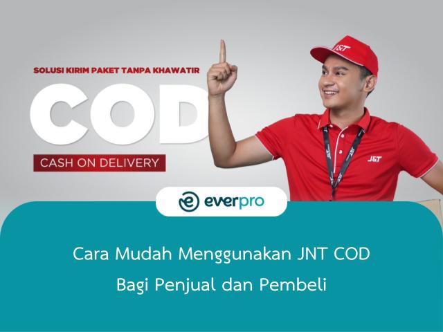 Cara Mudah Menggunakan JNT COD Bagi Penjual dan Pembeli
