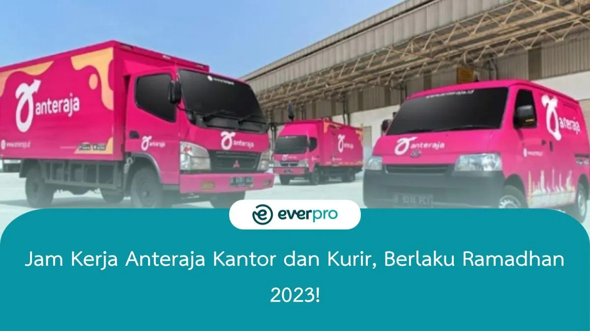 Jam Kerja Anteraja Kantor dan Kurir, Berlaku Ramadhan 2023!